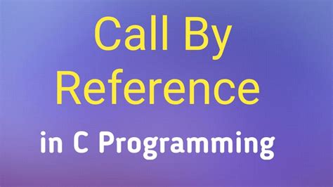 Call By Reference In C Youtube