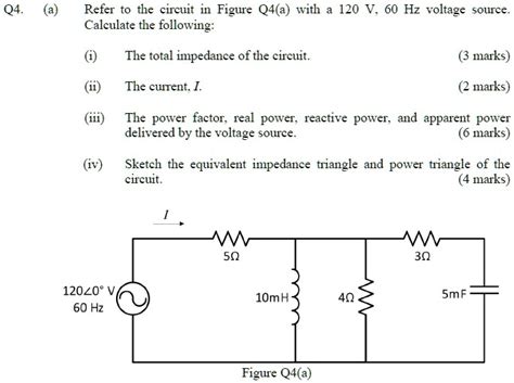 Solved Q4 A Refer To The Circuit In Figure Q4a With A 120 V 60 Hz