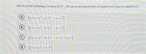 Solved Which Of The Following Is A Basis For P The Set Of Chegg Com