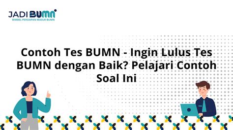 Contoh Tes BUMN Ingin Lulus Tes BUMN Dengan Baik Pelajari