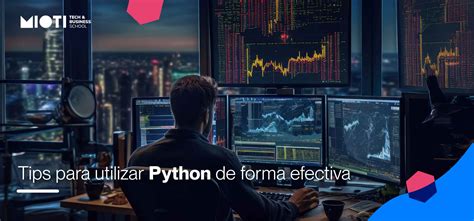 Tips Para Utilizar Python De Forma Efectiva Mioti