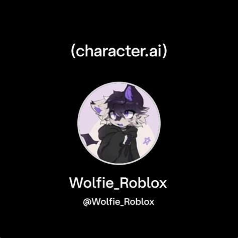 Wolfieroblox Wolfieroblox Characterai Ai Chat Reimagined