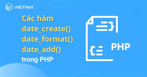 Các Hàm Datecreate Dateformat Dateadd Trong Php