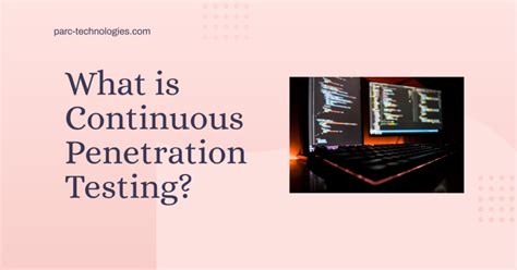 What Is Continuous Penetration Testing