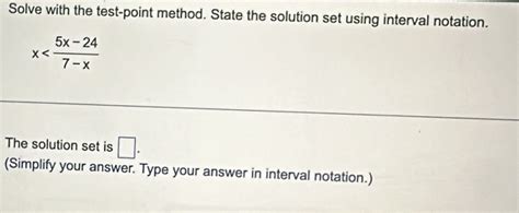 Solved Solve With The Test Point Method State The Solution Set Using Interval Notation X The