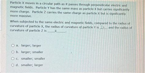 solved particle x moves in a circular path as it passes