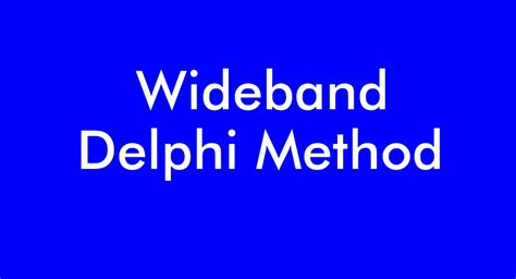 The Wideband Delphi Technique Formula Examples And More Insight Blog The Wideband Delphi Technique Formula Examples And More Insight Blog