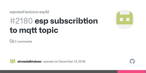 esp subscribtion to mqtt topic · issue 2180 · espressif arduino esp32 · github