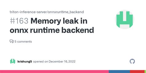 memory leak in onnx runtime backend · issue 163 · triton inference