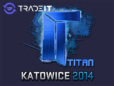 Sticker Titan Holo Katowice 2014 ★ Price And Insights Tradeit