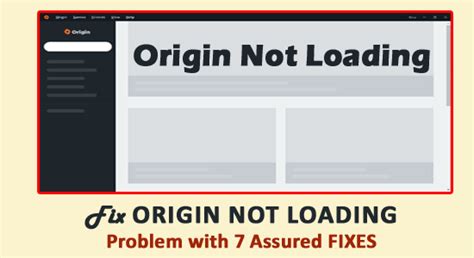 Fix Origin Not Loading Problem With 7 Assured Fixes