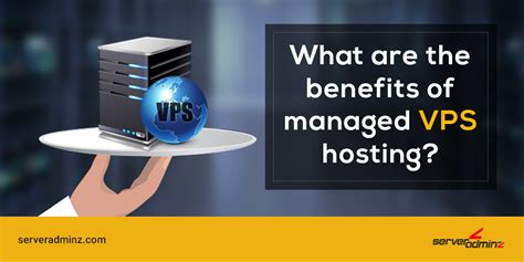 What Are The Benefits Of Managed Vps Hosting Serveradminz