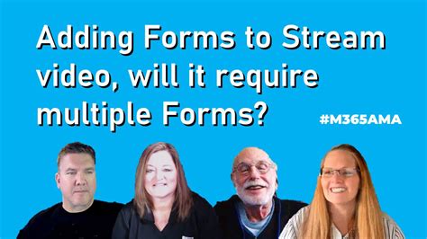 Adding Forms To Stream Video Will It Require Multiple Forms M365AMA
