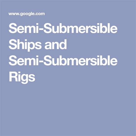 Semi Submersible Ships And Semi Submersible Rigs Submersible Rigs Ship