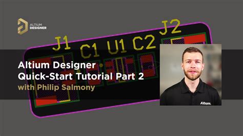 Altium Designer Quick Start Tutorial Part 2 Philip Salmony Industry Expert Altium Designer