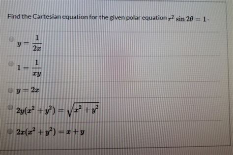 Solved Find The Cartesian Equation For The Given Polar