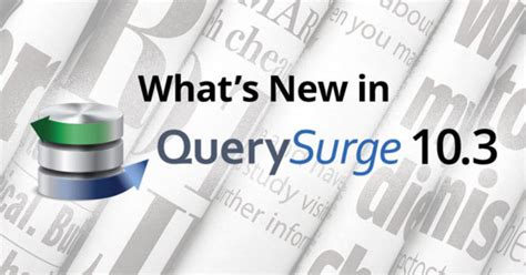 Whats New In Querysurge 10 3 Querysurge
