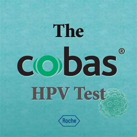 Hpv Cervical Cancer Screening Cobas® Hpv Test By Roche Diagnostics Ltd