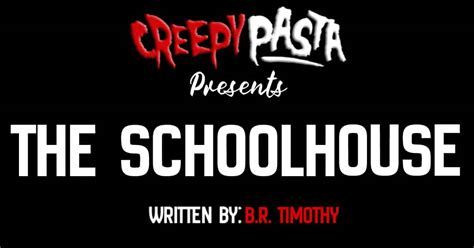 The Schoolhouse Creepypasta