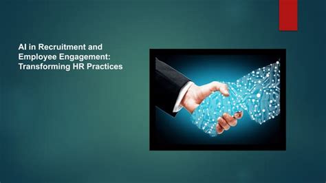 Ai In Recruitment And Employee Engagement Transforming Hr Practicespptx