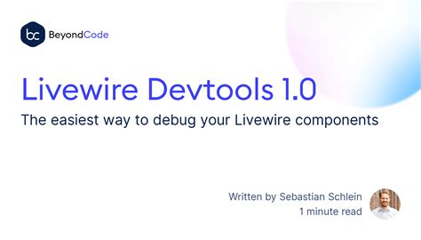 Livewire Devtools 10 Beyond Code