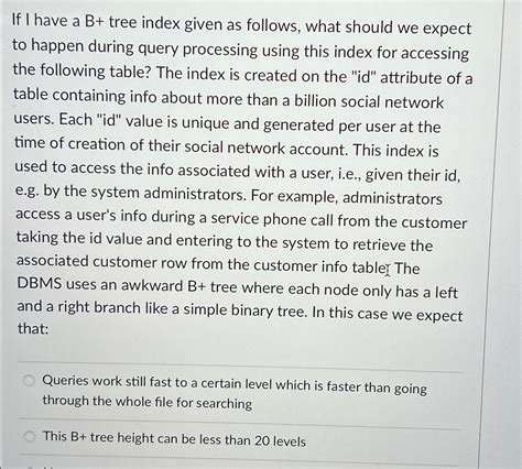 Solved If I Have A B Tree Index Given As Follows What Should We