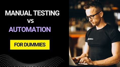 Manual Testing Vs Automation Testing For Beginners Youtube
