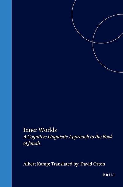 Inner Worlds A Cognitive Linguistic Approach To The Book Of Jonah