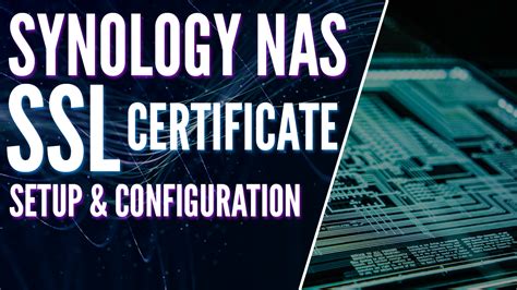 Synology Nas Ssl Certificate Configure
