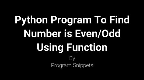python program to check entered number is even or odd using function