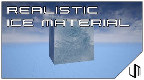 How To Make A Realistic Ice Material In Unreal Engine Youtube