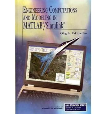 Engineering Computations And Modeling In MATLAB Simulink Author