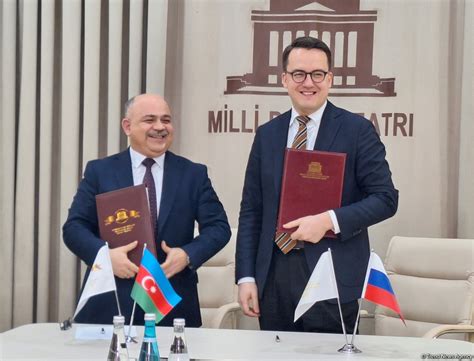 Национальные театры Азербайджана и России подписали меморандум о сотрудничестве ФОТО Trend Az