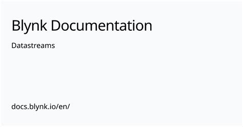 Datastreams Blynk Documentation