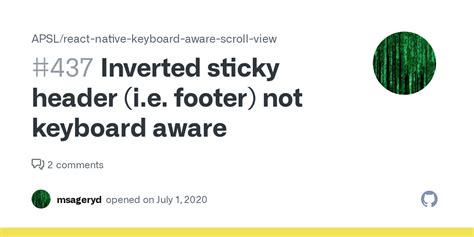 inverted sticky header i e footer not keyboard aware · issue 437 · apsl react native