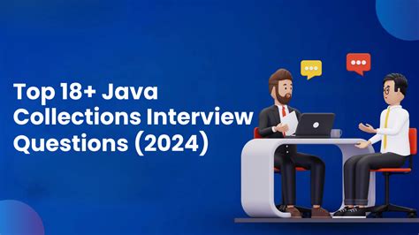 Top 18 Java Collection Interview Questions 2024