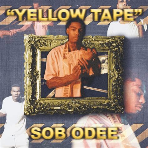Sob Odee Yellow Tape Lyrics Genius Lyrics