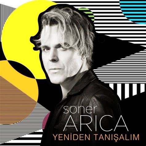 Soner Arıca Yeniden Tanışalım” Söz Müzik
