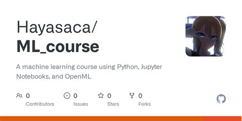 github hayasaca ml course a machine learning course using python
