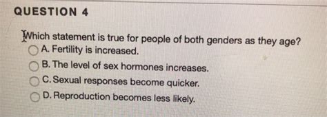 Solved QUESTION 4 Which Statement Is True For People Of Both Chegg Com