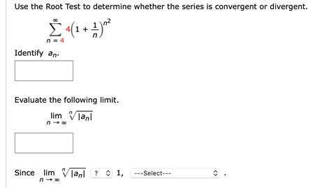 Solved Use The Root Test To Determine Whether The Series
