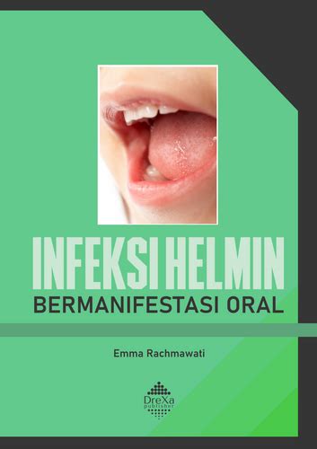 Infeksi Helmin Bermanifestasi Oral Drexa Publisher