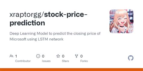GitHub Xraptorgg Stock Price Prediction Deep Learning Model To Predict The Closing Price Of