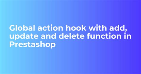 Global Action Hook With Add Update And Delete Function In Prestashop