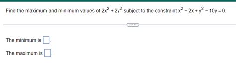 Solved Find The Maximum And Minimum Values Of 2x22y2