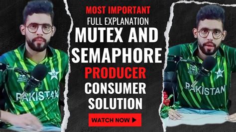 Solution Of Producer Consumer Problem Using Semaphore And Mutex Operating System Youtube