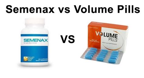 Semenax Vs Volume Pills What You Should Know