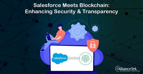 Salesforce Meets Blockchain Enhancing Security And Transparency