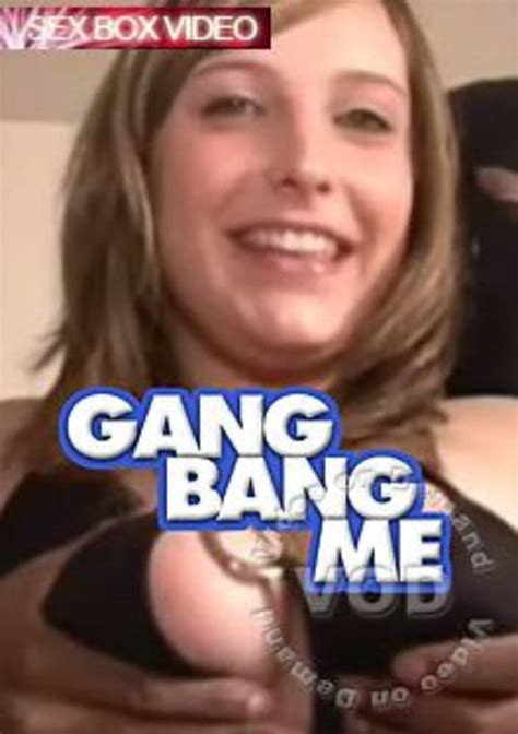 Gang Bang Me Sex Box Video Adult Dvd Empire