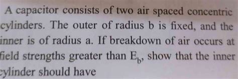 [answered] A Capacitor Consists Of Two Air Spaced Concentric Cylinders Kunduz